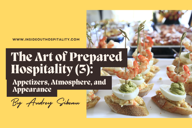 The Art of Prepared Hospitality (Part 3): Appetisers, Atmosphere, and ...